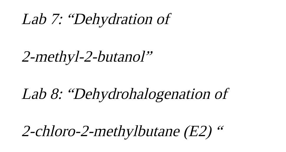 Lab 7: "Dehydration of 2-methyl-2-butanol" Lab 8: | Chegg.com