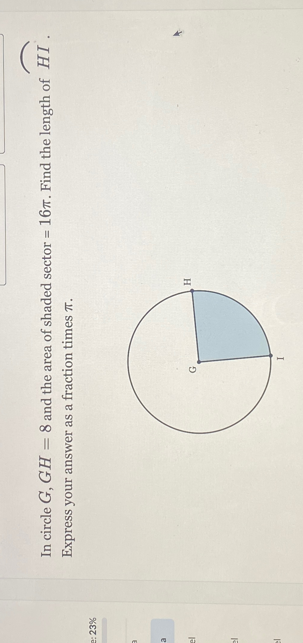 Solved In circle G,GH=8 ﻿and the area of shaded sector =16π. | Chegg.com