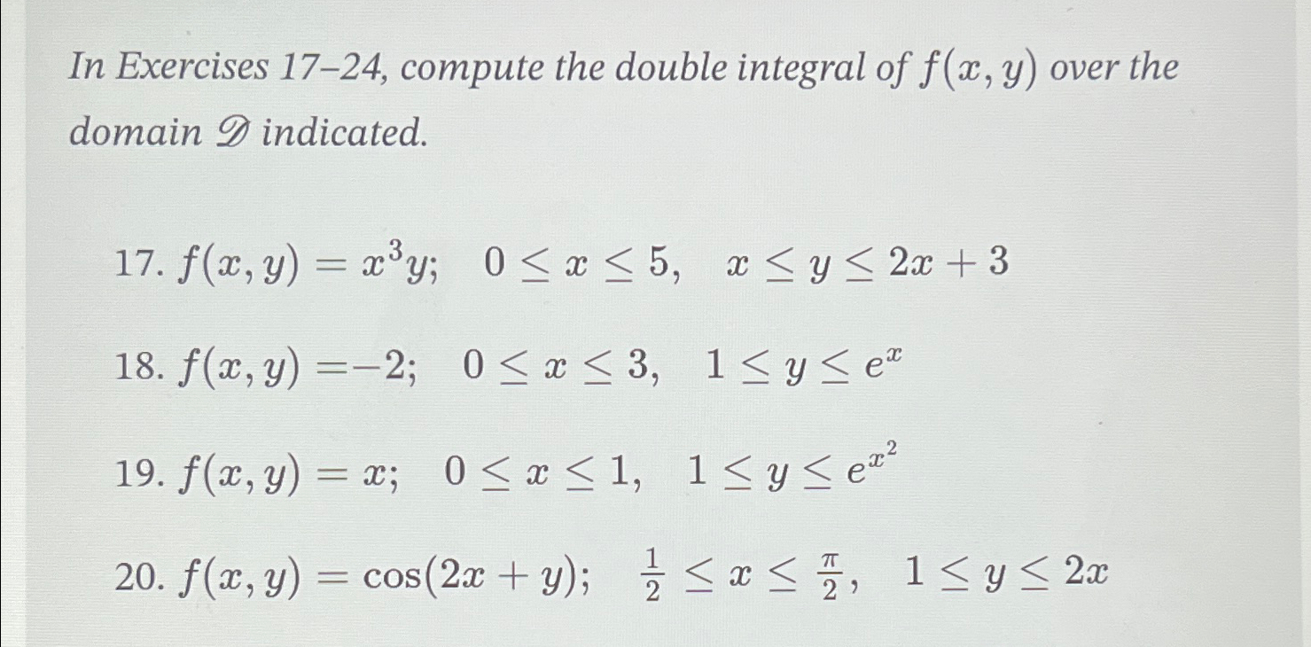Solved In Exercises 17-24, ﻿compute the double integral of | Chegg.com