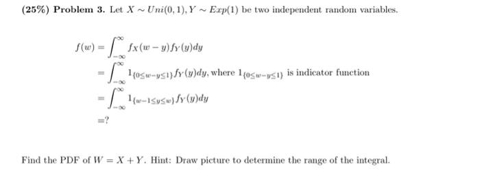 Solved (25\%) Problem 3. Let X∼Uni(0,1),Y∼Exp(1) be two | Chegg.com Solved (25\%) Problem 3. Let X∼Uni(0,1),Y∼Exp(1) be two | Chegg.com