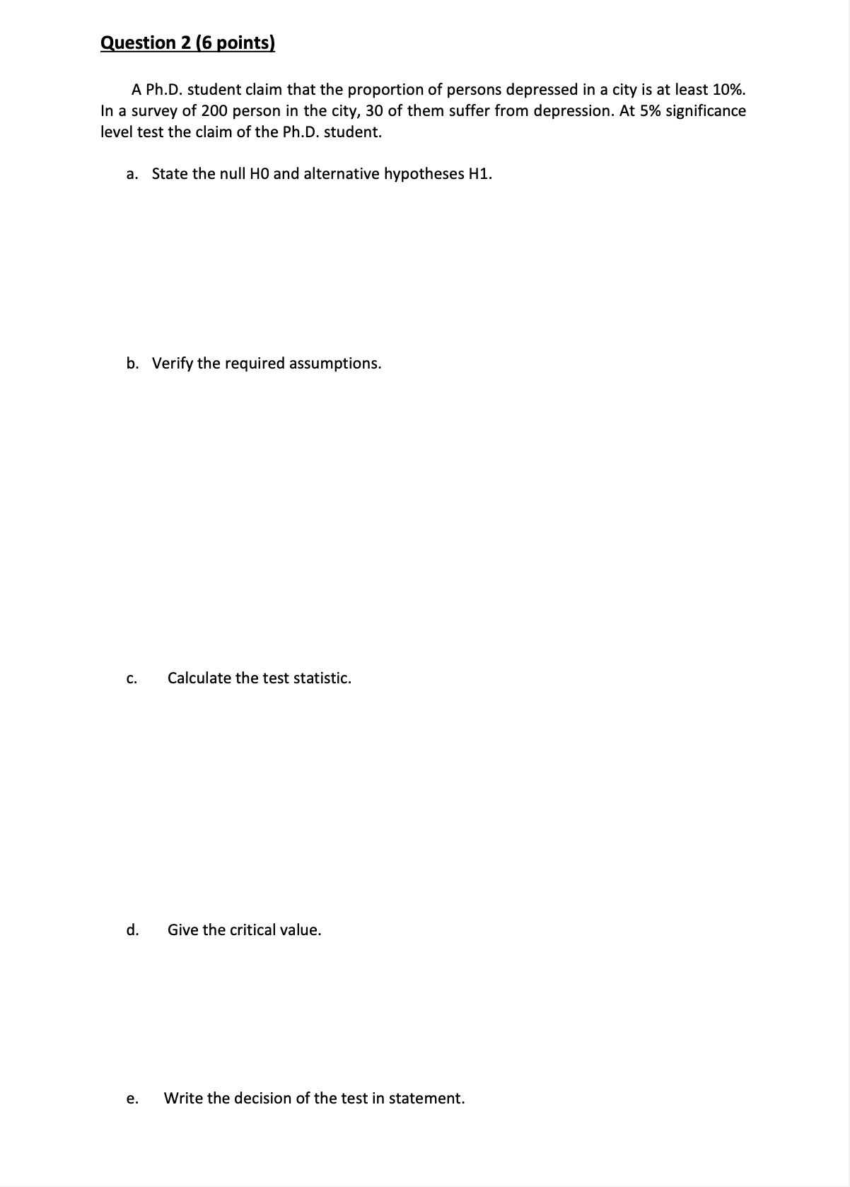 Solved Question 2 (6 ﻿points)A Ph.D. ﻿student claim that the | Chegg.com