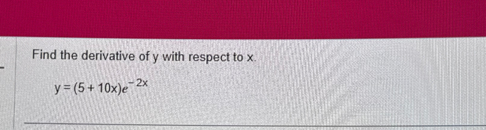 Solved Find the derivative of y ﻿with respect to | Chegg.com