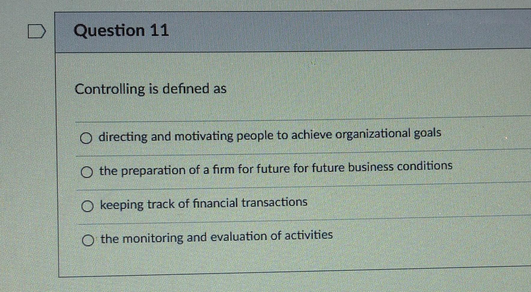 Solved Controlling is defined as directing and motivating | Chegg.com