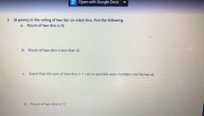 Solved 2. (8 points) In the rolling of two fair six-sided | Chegg.com