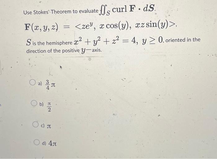 Solved Use Stokes'Theorem to evaluate ∬ScurlF⋅dS. | Chegg.com