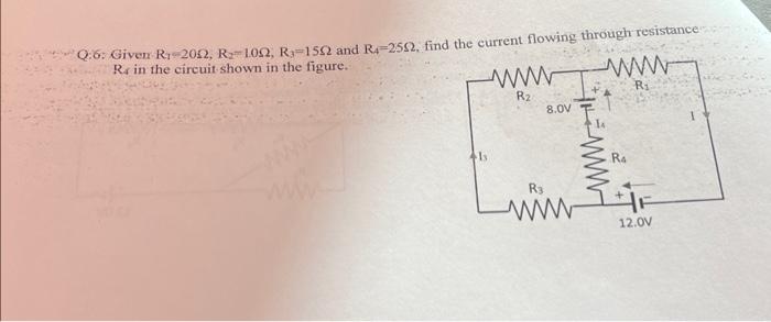Solved 6 Given R1 20Ω R2 10Ω R3 15Ω And R4 25Ω Find The