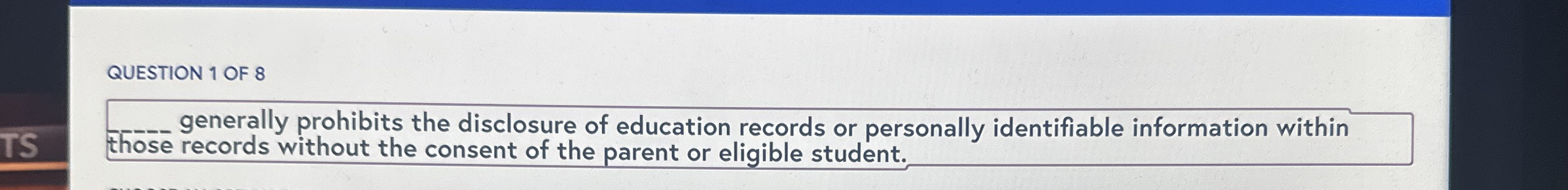 Solved QUESTION 1 ﻿OF 8generally prohibits the disclosure of | Chegg.com
