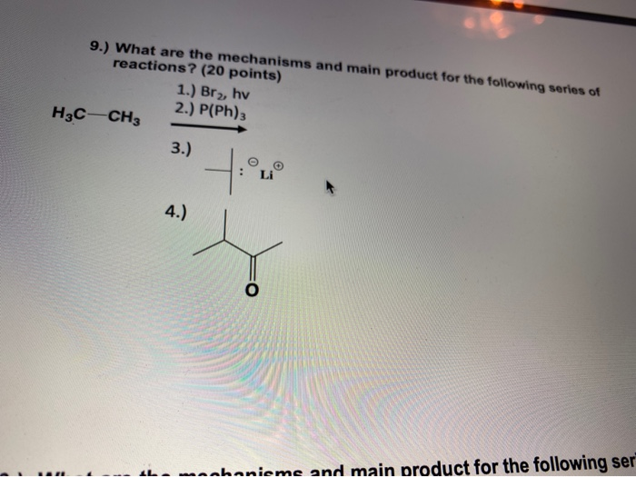 Solved 9.) What are the mechanisms and main product for the | Chegg.com