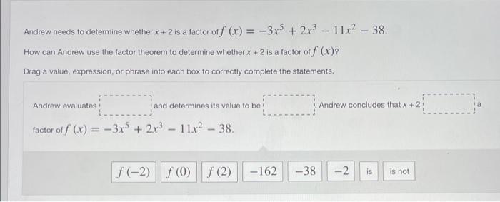 Solved Andrew needs to determine whether x + 2 is a factor | Chegg.com