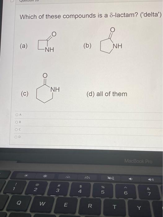 Solved Which of these compounds is a 6-lactam? ('delta') (a) | Chegg.com
