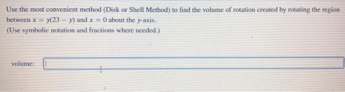 Solved Use the most convenient method (Disk or Shell Method) | Chegg.com