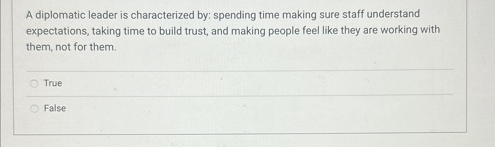 Solved A diplomatic leader is characterized by: spending | Chegg.com