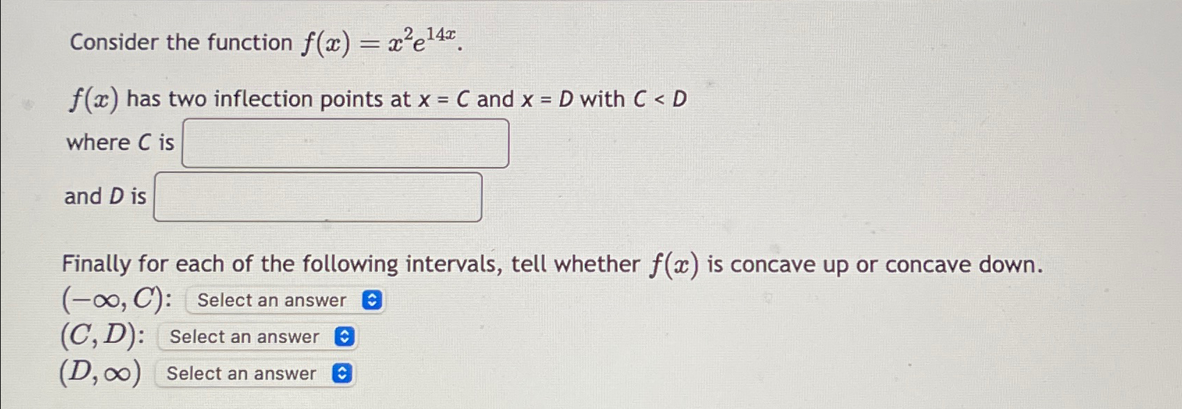 Solved Consider the function f(x)=x2e14x.f(x) ﻿has two | Chegg.com
