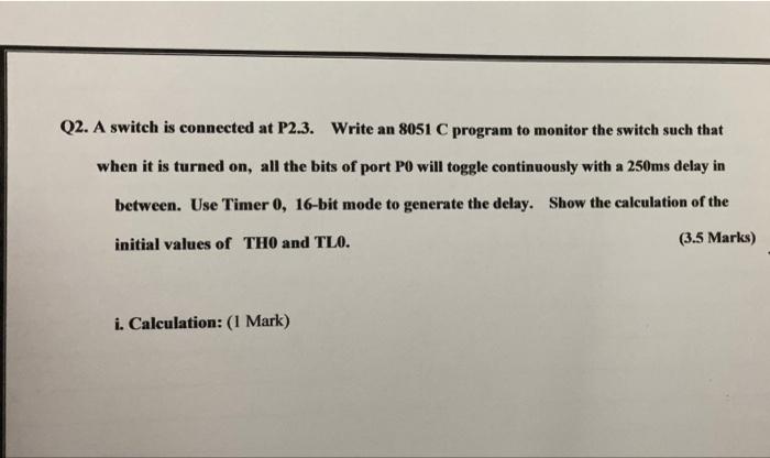 Solved Q2. A switch is connected at P2.3. Write an 8051 C | Chegg.com