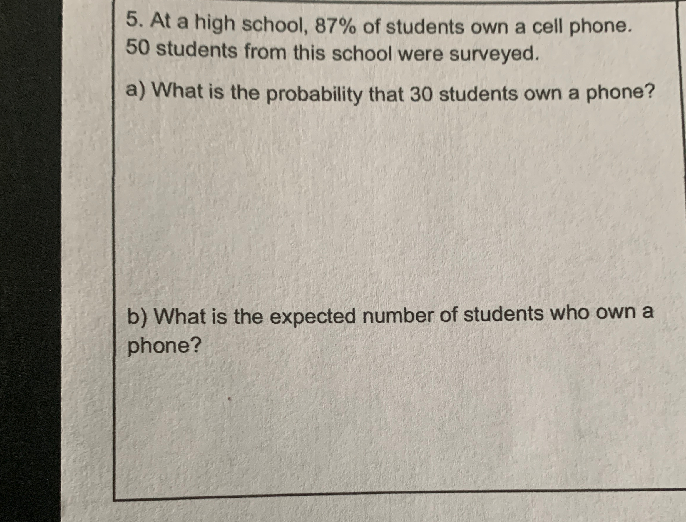Solved At a high school, 87% ﻿of students own a cell phone. | Chegg.com