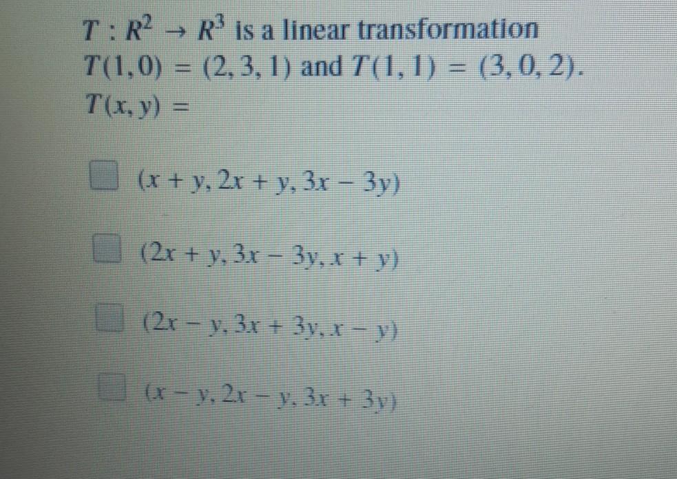 Solved T: R2 R3 is a linear transformation T(1,0) = (2,3,1) | Chegg.com