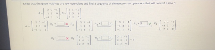 Solved Show that the given matrices are row equivalent and | Chegg.com