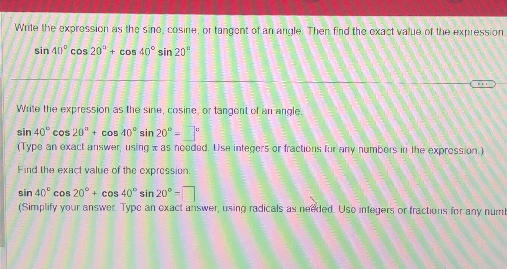 Solved Write the expression as the sine, ﻿cosine, or tangent | Chegg.com