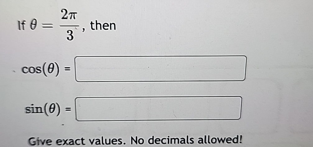 Solved If θ=2π3, ﻿thensin(θ)=Give exact values. No decimals | Chegg.com