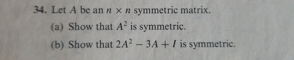 Solved 34. Let A be an n x n symmetric matrix. (a) Show that | Chegg.com