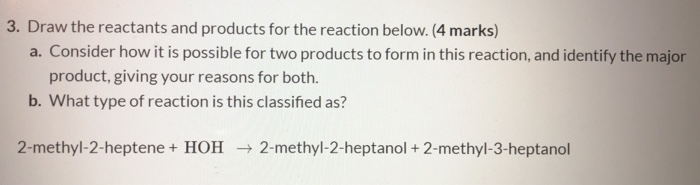 Solved 3. Draw the reactants and products for the reaction | Chegg.com