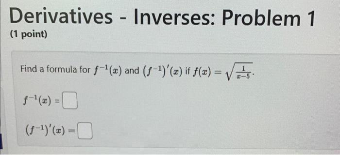 Solved Derivatives - Inverses: Problem 1 (1 point) Find a | Chegg.com
