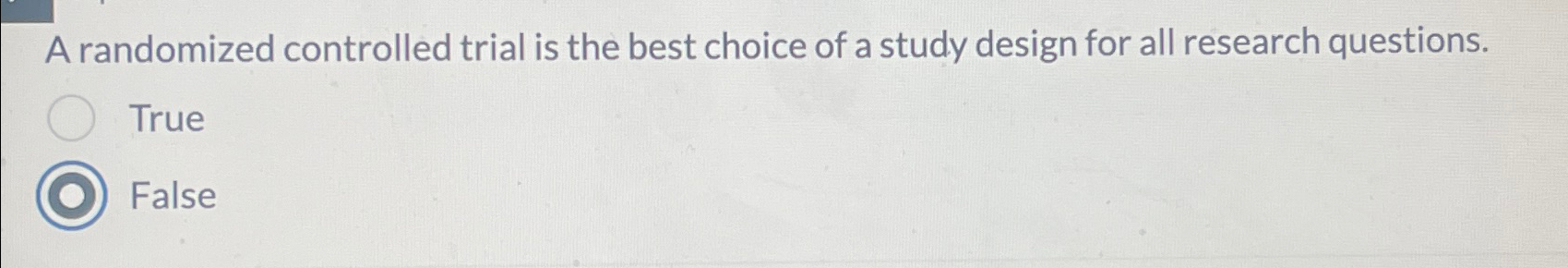 Solved A randomized controlled trial is the best choice of a | Chegg.com