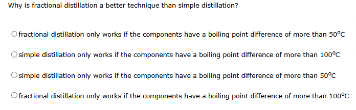 Solved Why is fractional distillation a better technique | Chegg.com