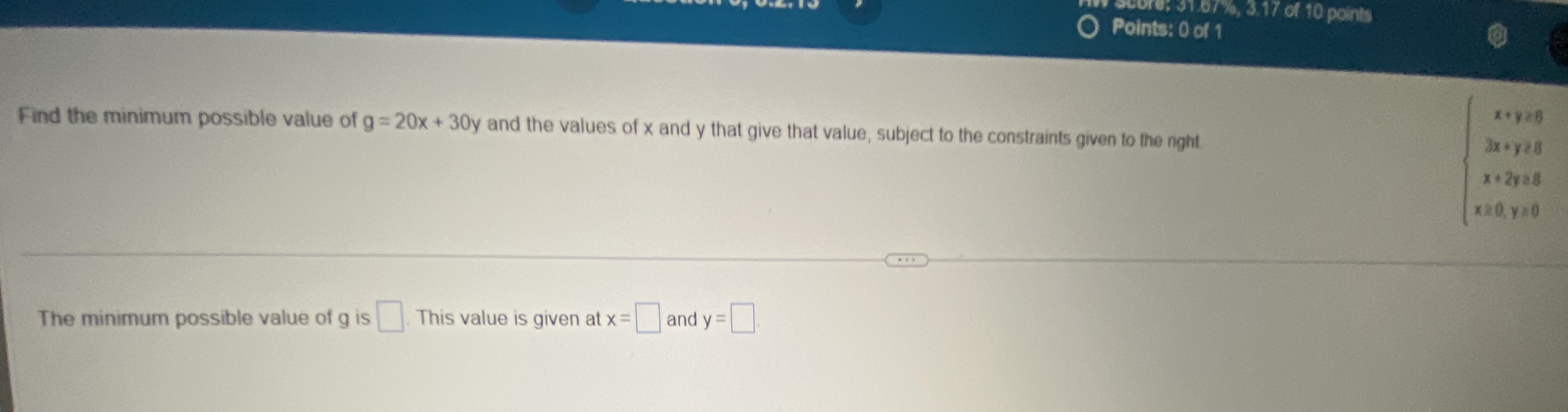 Solved Find the minimum possible value of g=20x+30y ﻿and the | Chegg.com