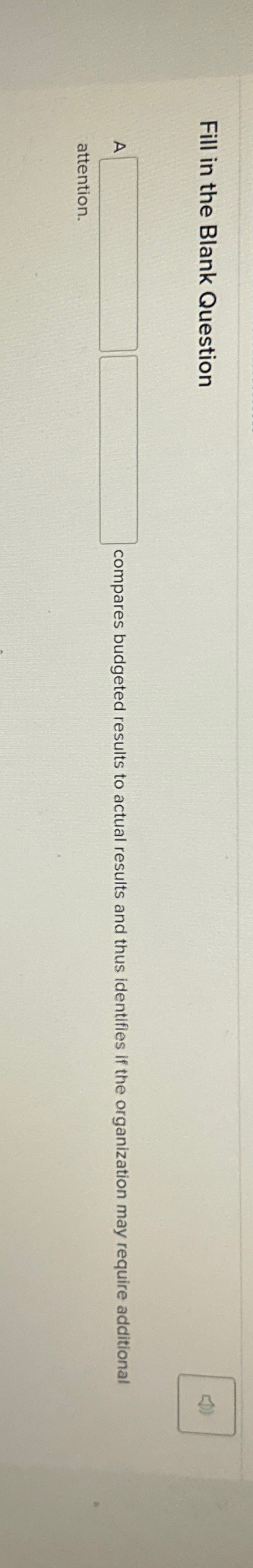 Solved Fill in the Blank QuestionA compares budgeted results | Chegg.com