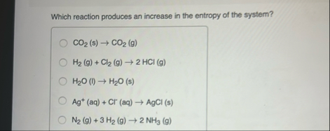 Solved Which reaction produces an increase in the entropy of | Chegg.com