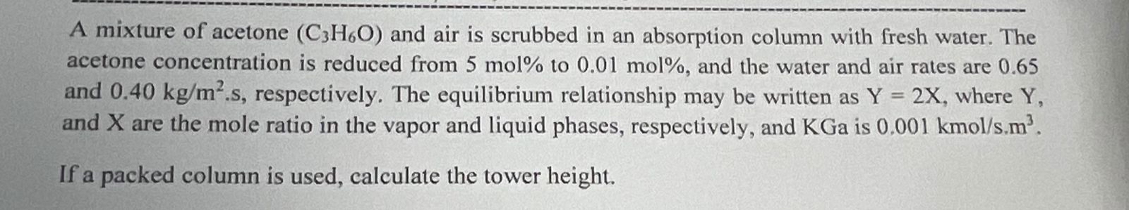 Solved A mixture of acetone (C3H6O) ﻿and air is scrubbed in | Chegg.com