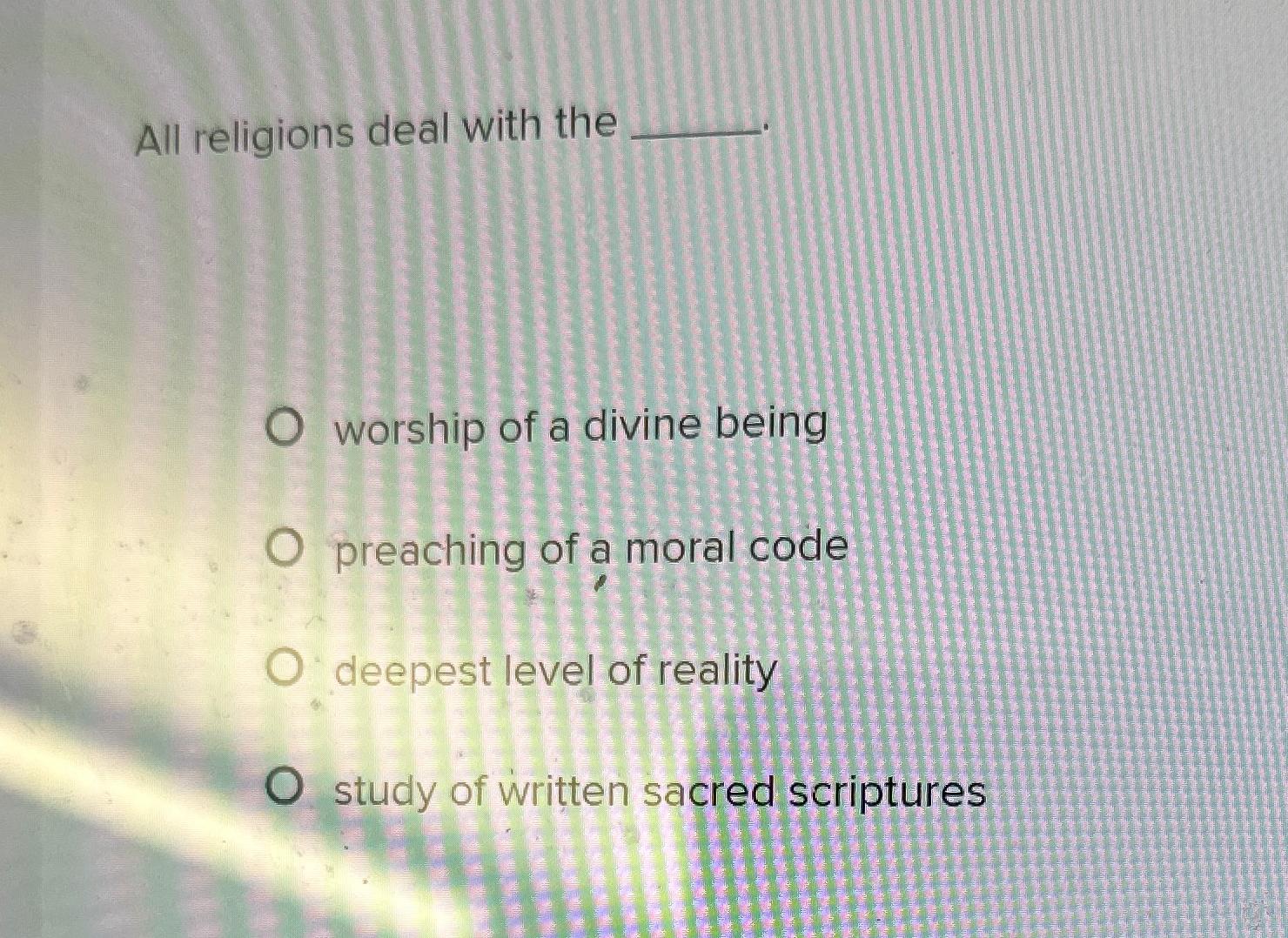 Solved All religions deal with theworship of a divine | Chegg.com