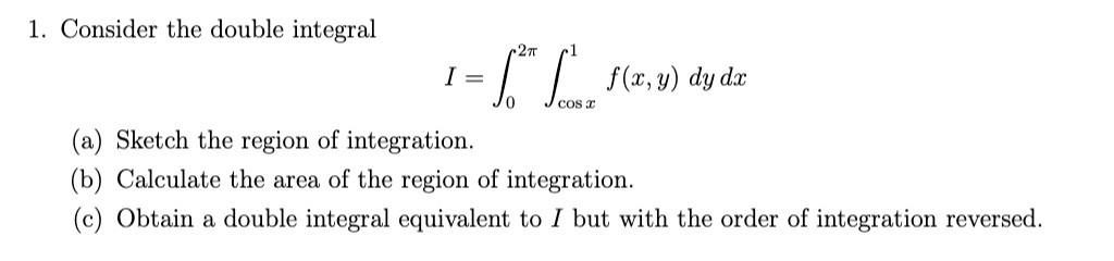 Solved 1. Consider the double integral | Chegg.com
