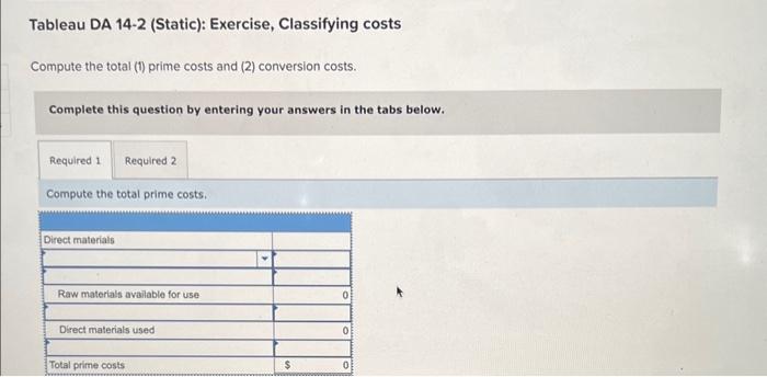 Tableau DA 14-2 (Static): Exercise, Cost | Chegg.com Tableau DA 14-2 (Static): Exercise, Cost | Chegg.com