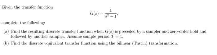 Solved Given the transfer function G(s)=s2−11 complete the | Chegg.com