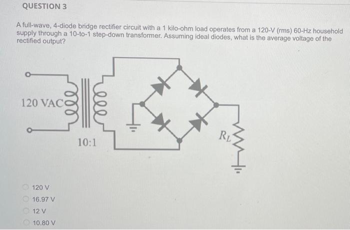 Solved A full-wave, 4-diode bridge rectifier circuit with a | Chegg.com