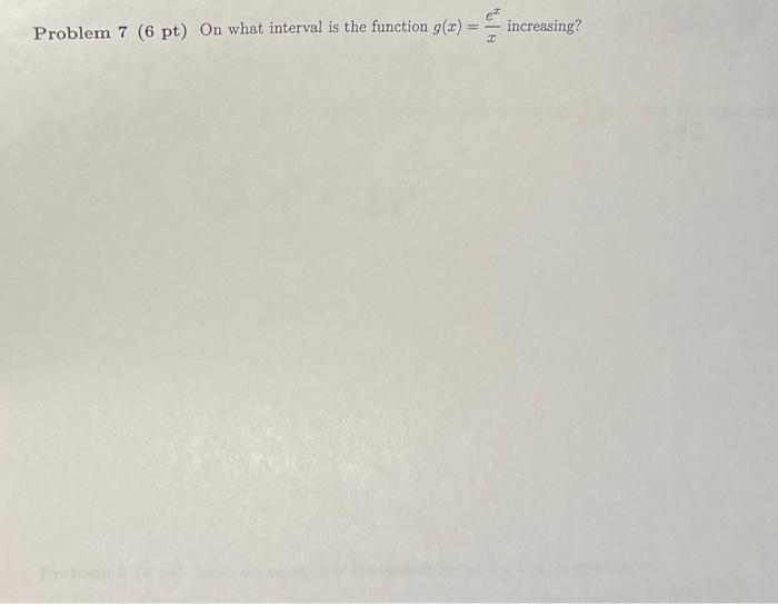 Solved Problem 7(6pt) On what interval is the function | Chegg.com