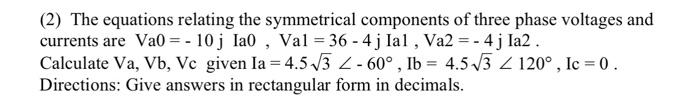 Solved (2) The equations relating the symmetrical components | Chegg.com