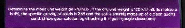 Solved Determine the most unit weight (in kN/m3), if the dry | Chegg.com