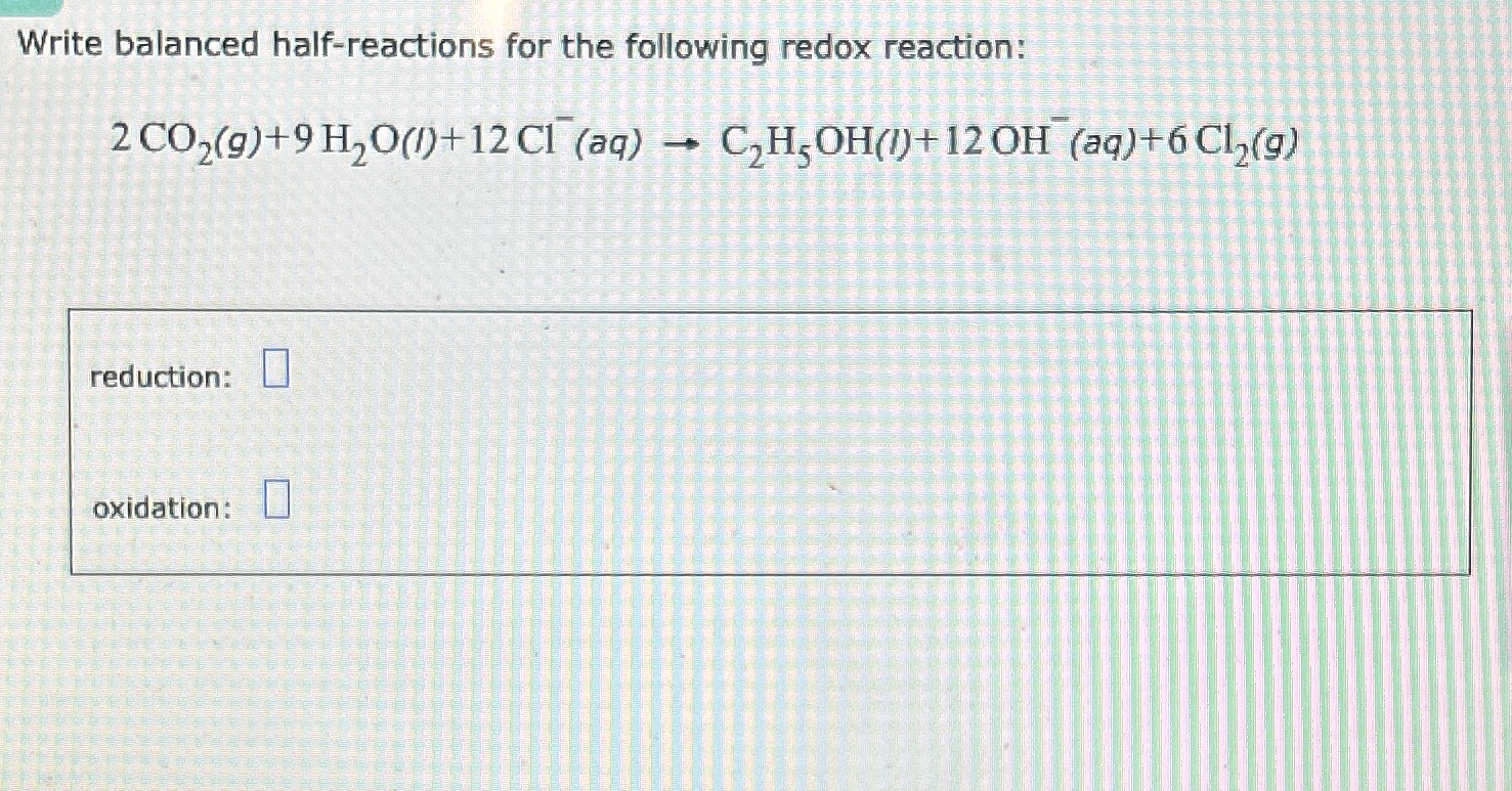 Solved Write balanced half-reactions for the following redox | Chegg.com