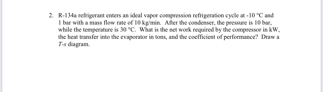 Solved R-134a refrigerant enters an ideal vapor compression | Chegg.com