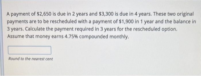 Solved A payment of $2,650 is due in 2 years and $3,300 is | Chegg.com