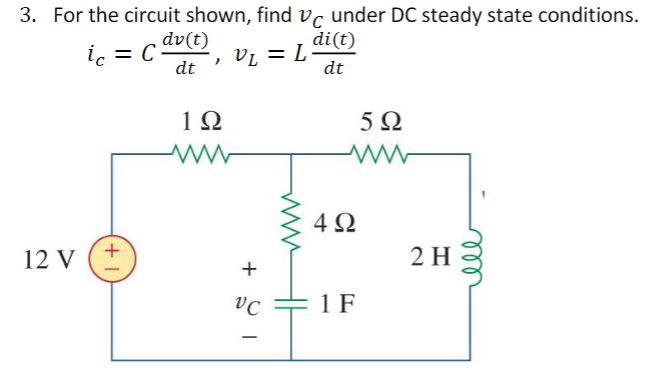 Solved For the circuit shown, find vC ﻿under DC steady state | Chegg.com