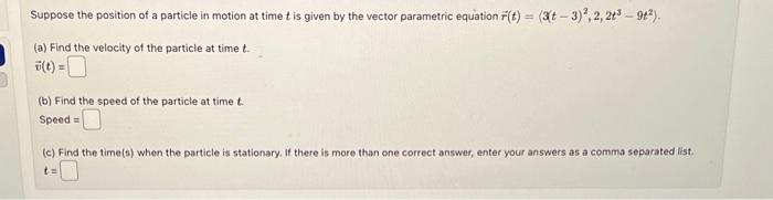 Solved Suppose the position of a particle in motion at time | Chegg.com