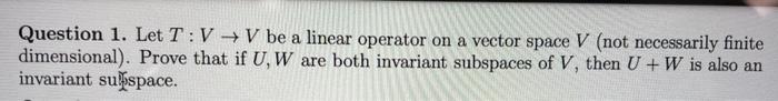 Solved Question 1. Let T:V→V be a linear operator on a | Chegg.com