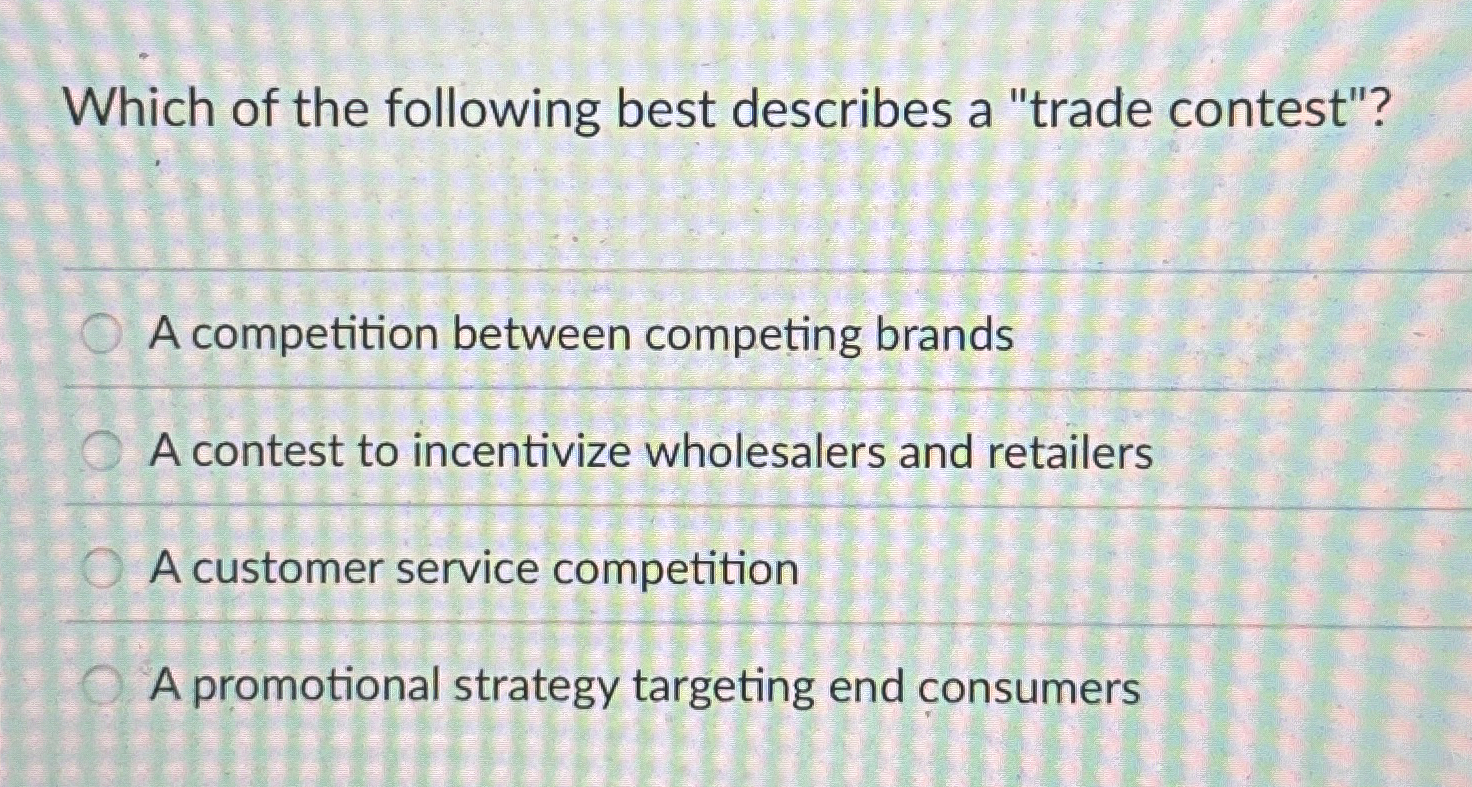 Solved Which of the following best describes a "trade | Chegg.com