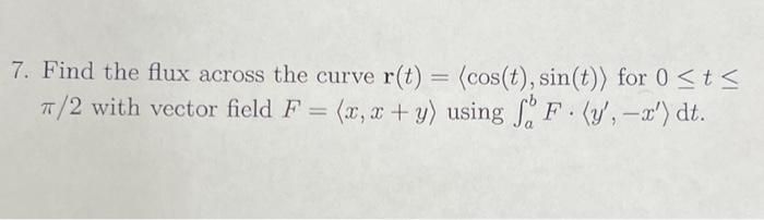 Solved 7. Find the flux across the curve | Chegg.com