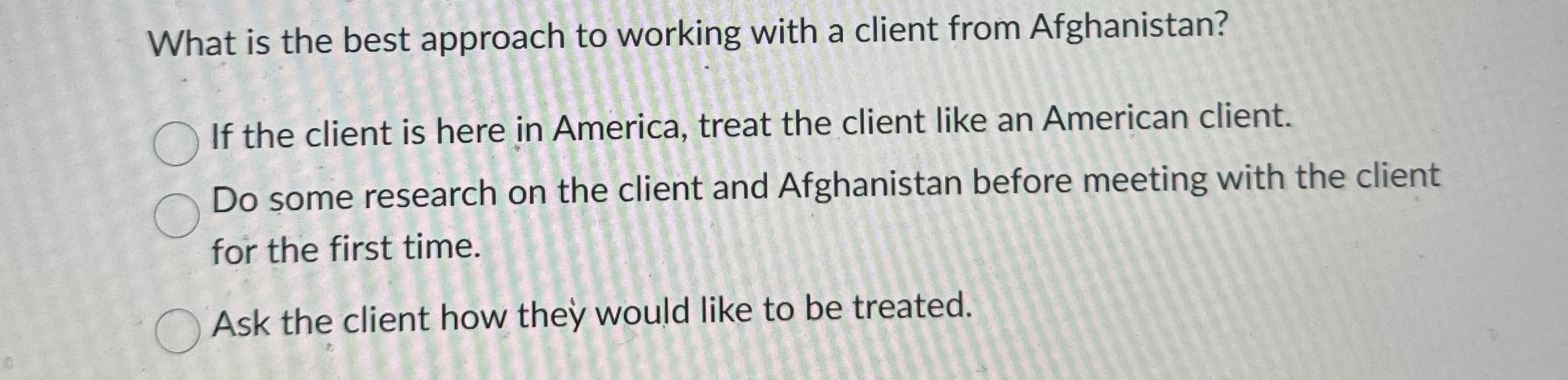Solved What is the best approach to working with a client | Chegg.com