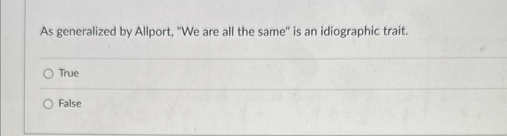 Solved As generalized by Allport, "We are all the same" is | Chegg.com